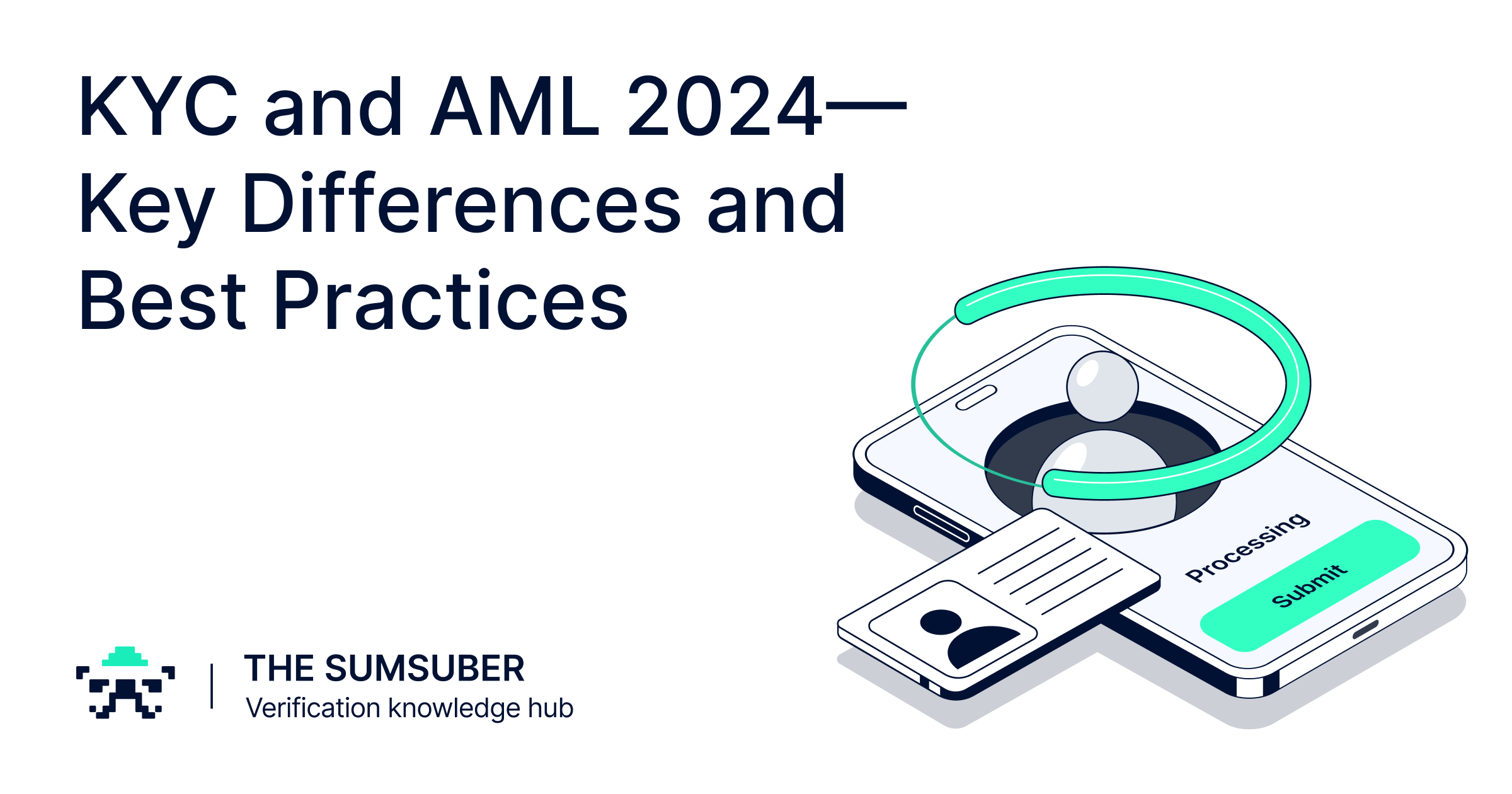 KYC and AML Guide - Key Differences and Best Practices | The Sumsuber