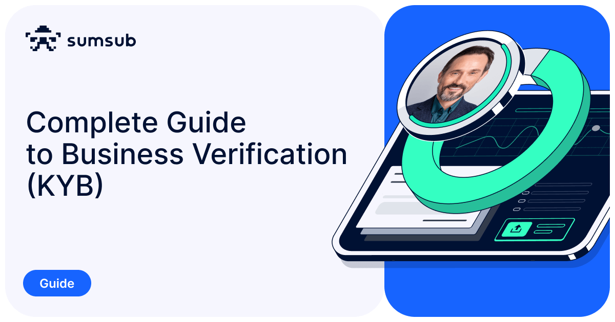 Complete Guide to Business Verification (KYB) | Sumsub Complete Guide to Business Verification (KYB) | Sumsub