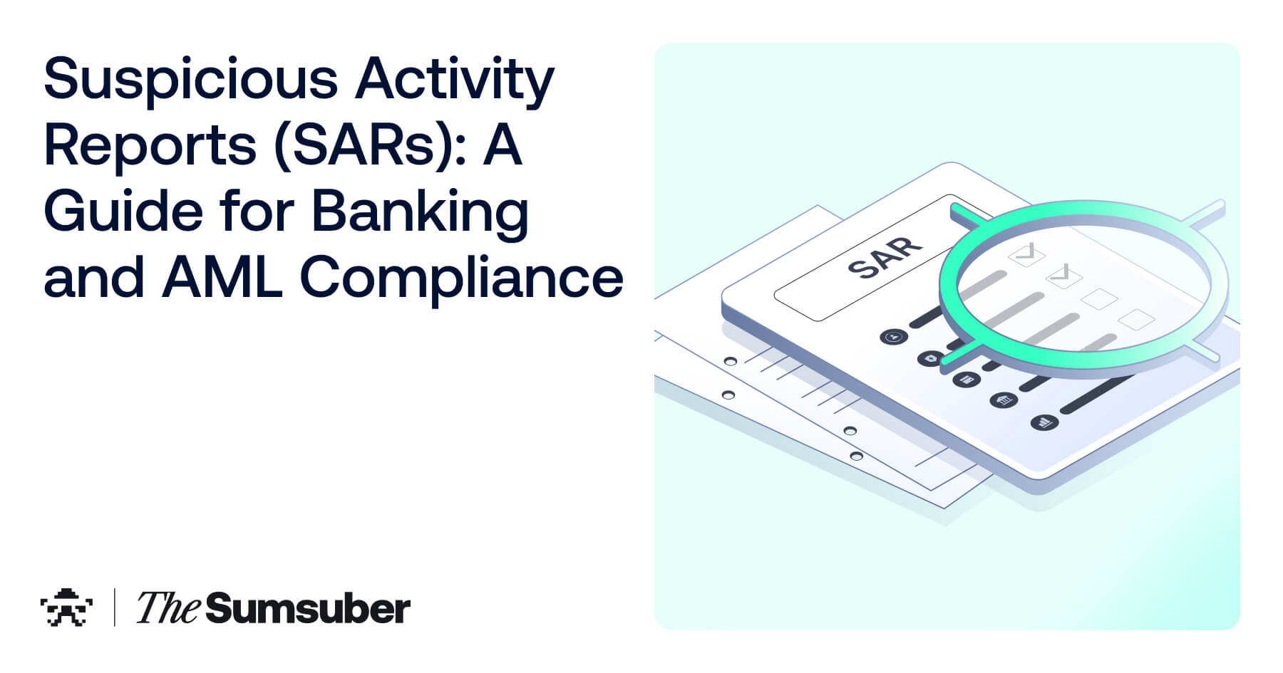 Suspicious Activity Reports (SARs): A Guide for Banking and AML Compliance