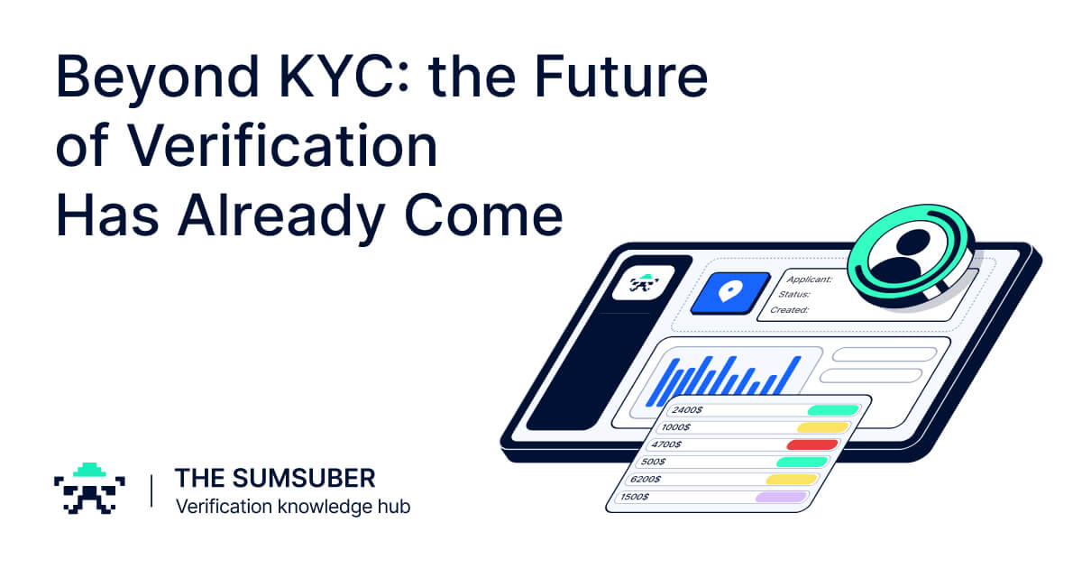 Beyond KYC: the Future of Verification Has Already Come | The Sumsuber