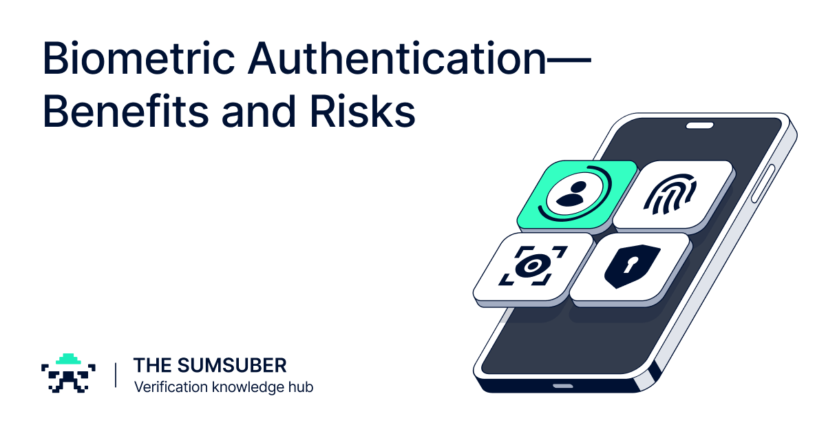 Biometric Authentication — Benefits and Risks | The Sumsuber