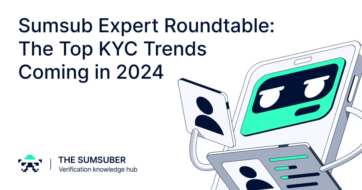 Top KYC Trends 2024 - Expert Roundtable | The Sumsuber