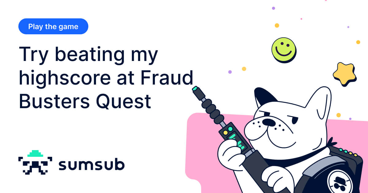Play Sumsub's Fraud Busters Quest. Find out friend from a fraudster!