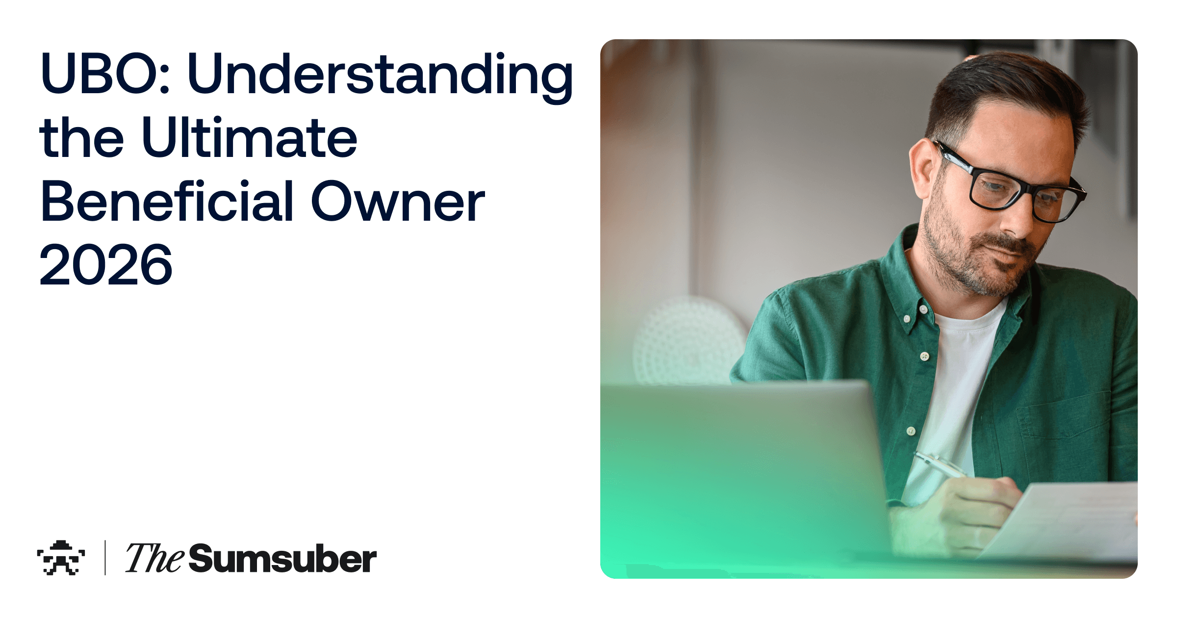 UBO: Understanding the Ultimate Beneficial Owner (2026)