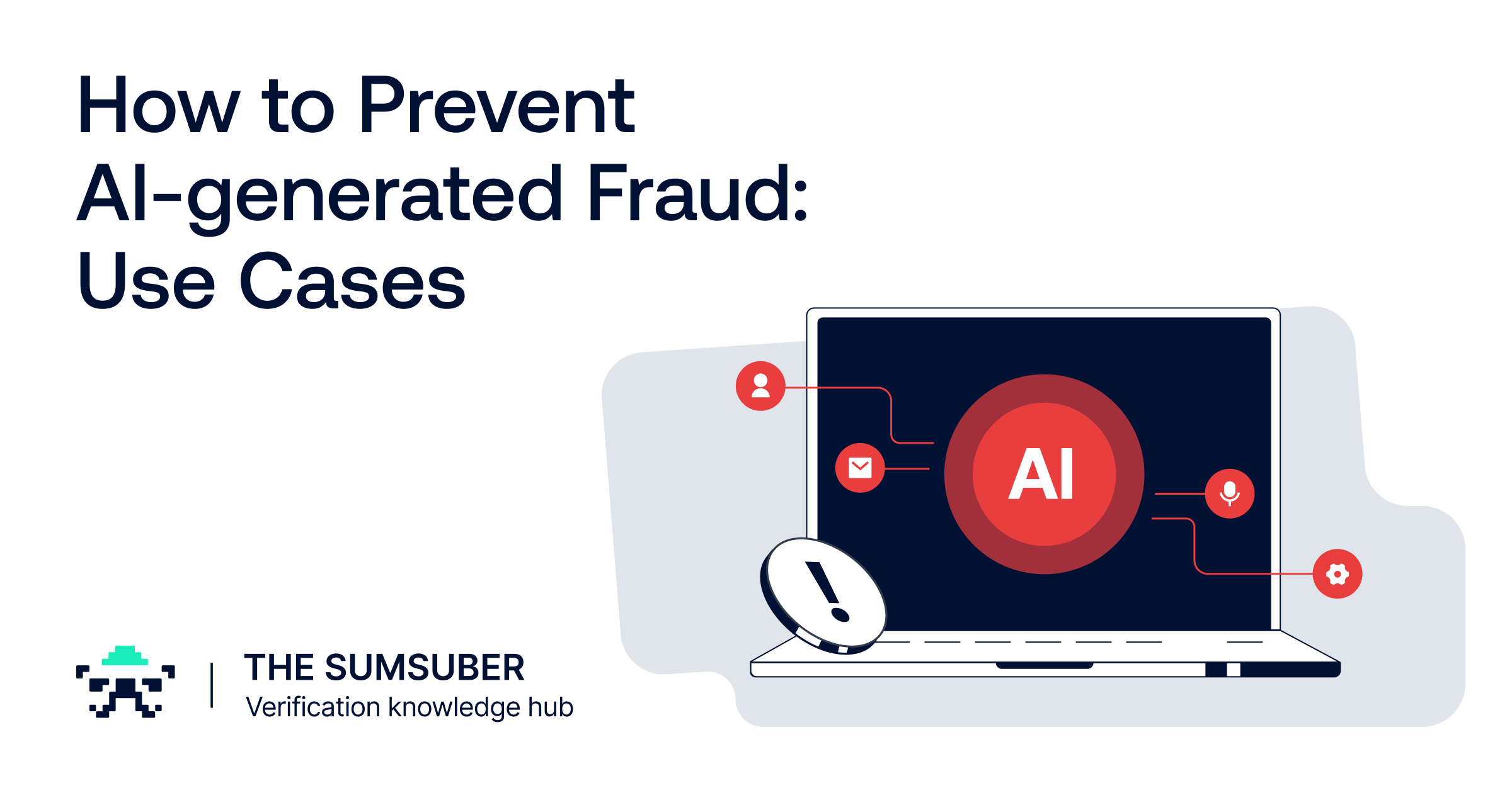 How to Prevent AI-generated Fraud: Use Cases | The Sumsuber