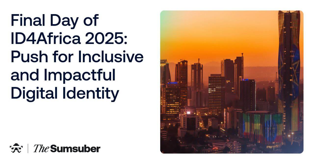 Final Day of ID4Africa 2025: Push for Inclusive and Impactful Digital ...
