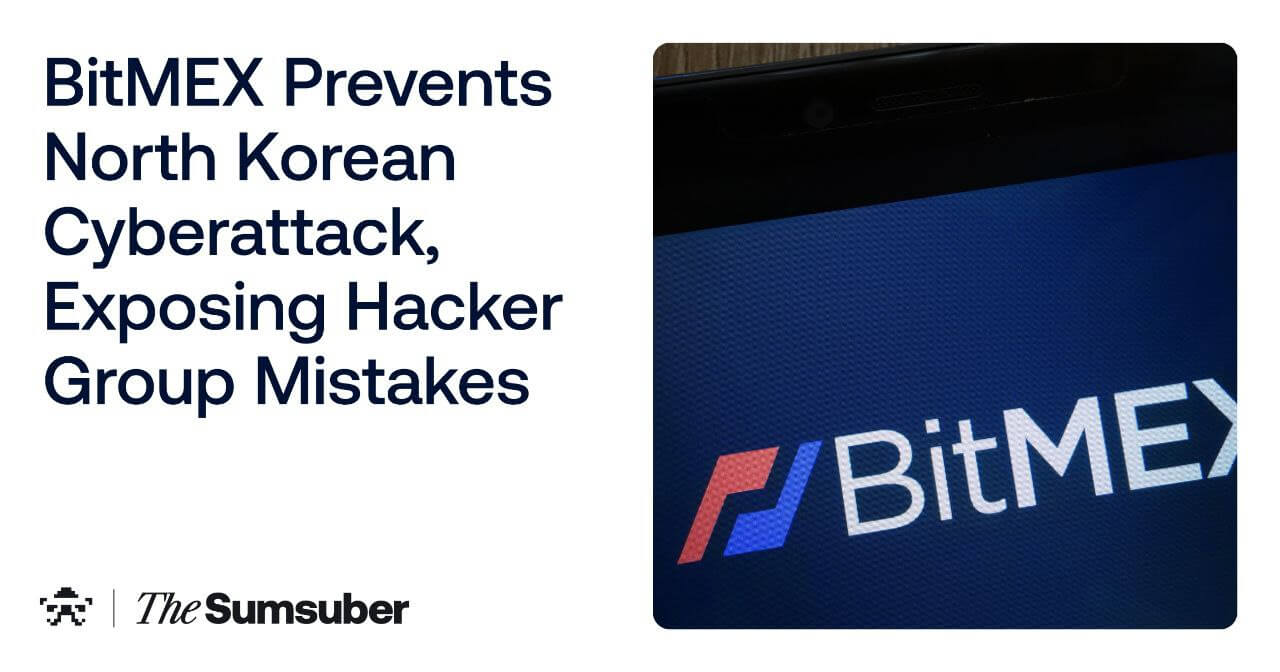 BitMEX Prevents North Korean Cyberattack, Exposing Hacker Group ...
