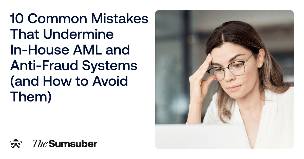 10 Common Mistakes That Undermine In-House AML and Anti-Fraud Systems ...