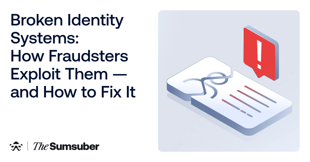 Broken Identity Systems: How Fraudsters Exploit Them—and How to Fix It