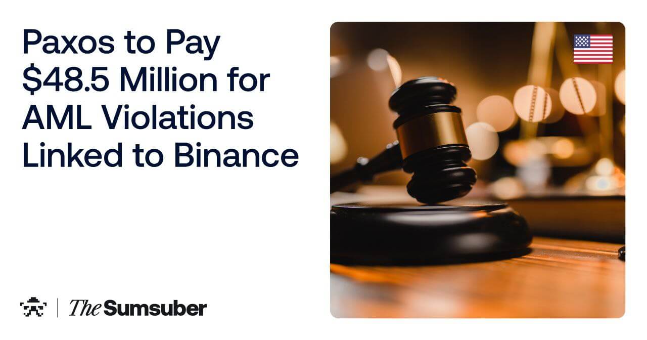 Paxos to Pay $48.5 Million for AML Violations Linked to Binance