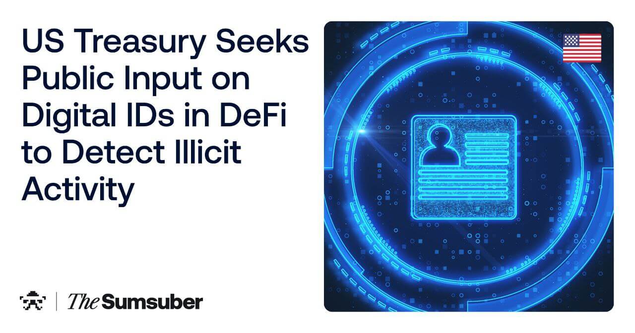 US Treasury Seeks Public Input on Digital IDs in DeFi to Detect Illicit ...