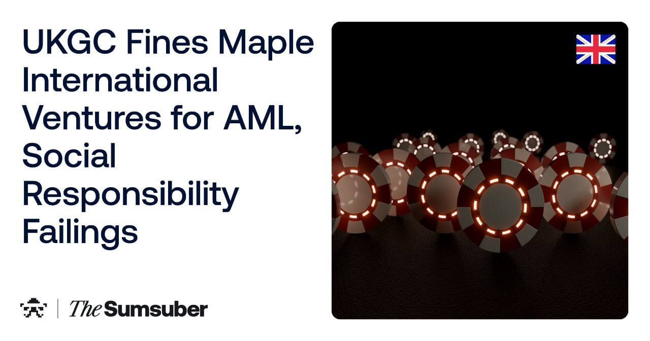 UKGC Fines Maple International Ventures for AML, Social Responsibility Failings