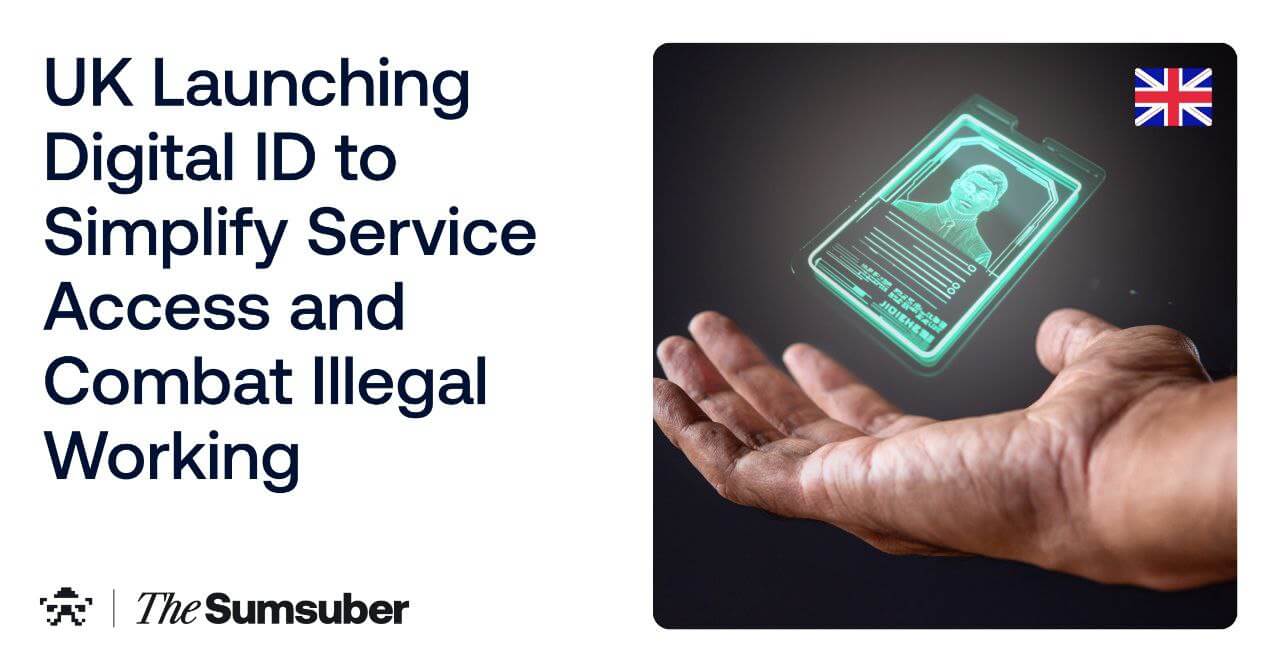 UK Launching Digital ID to Simplify Service Access and Combat Illegal ...