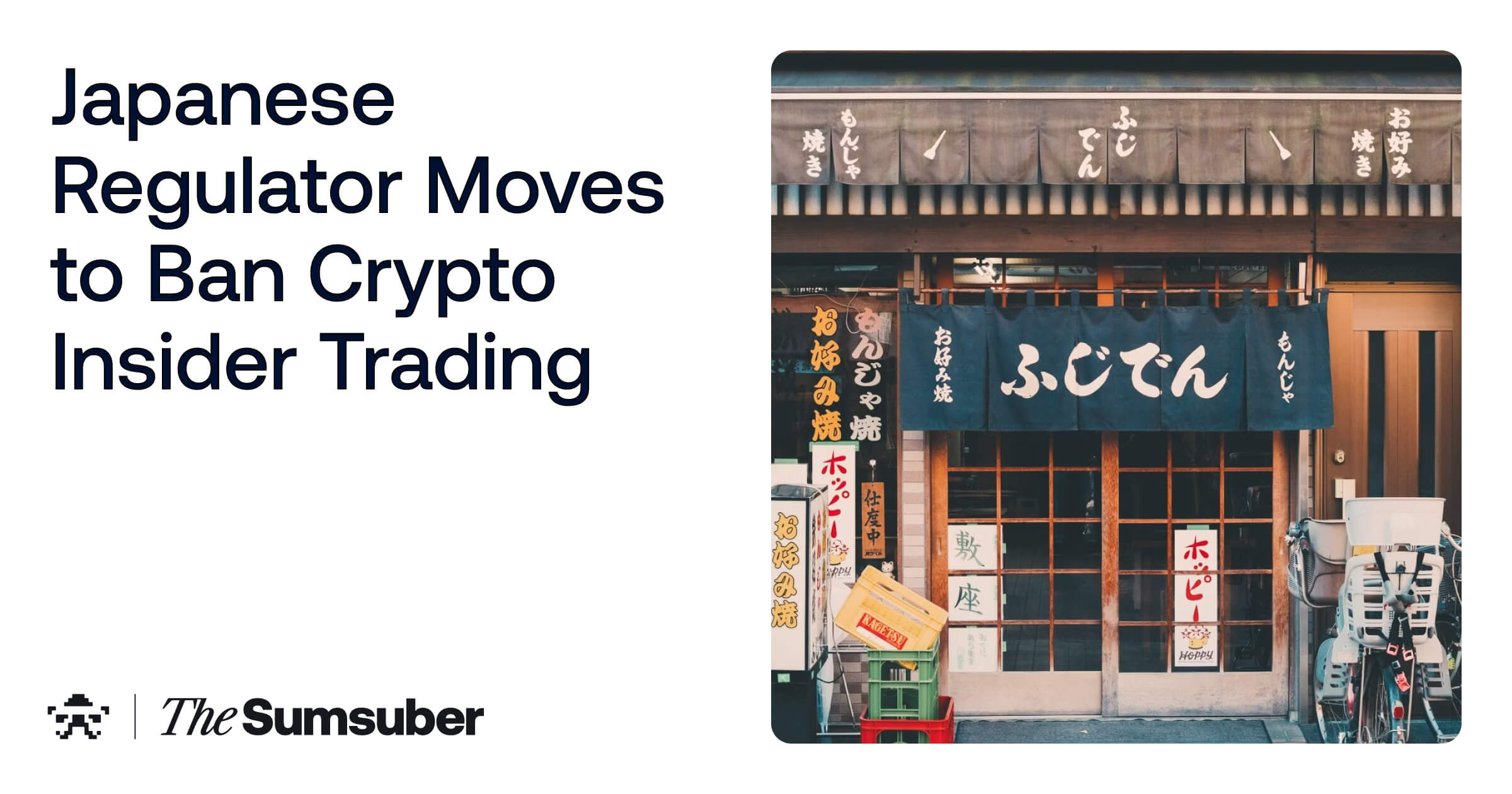 Japanese Regulator Moves to Ban Crypto Insider Trading
