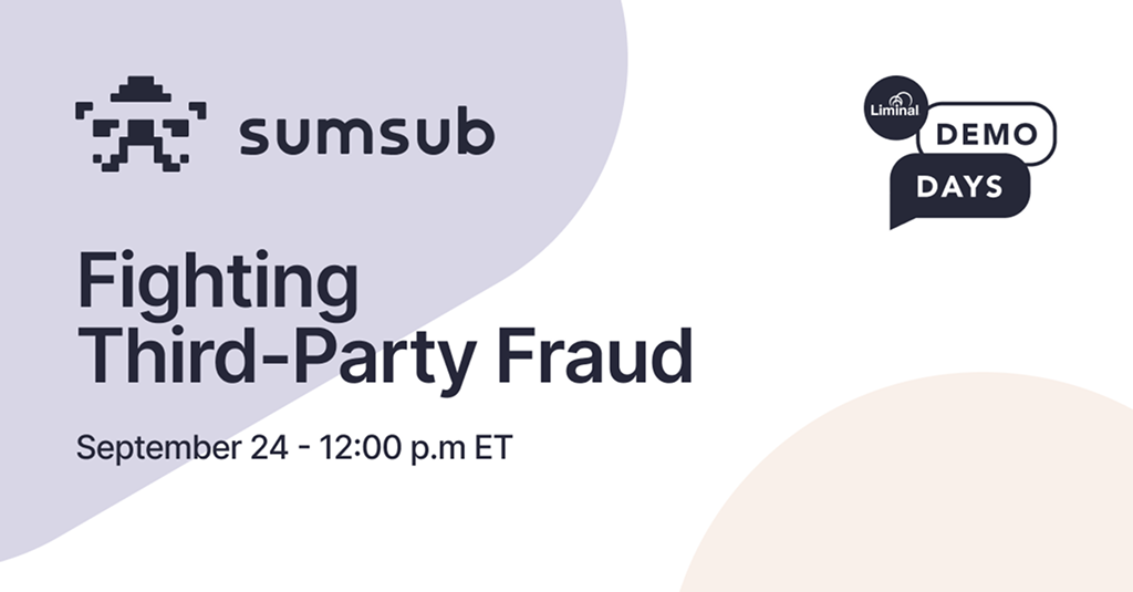 Fighting third-party fraud with Sumsub | Liminal Demo Day | Sumsub