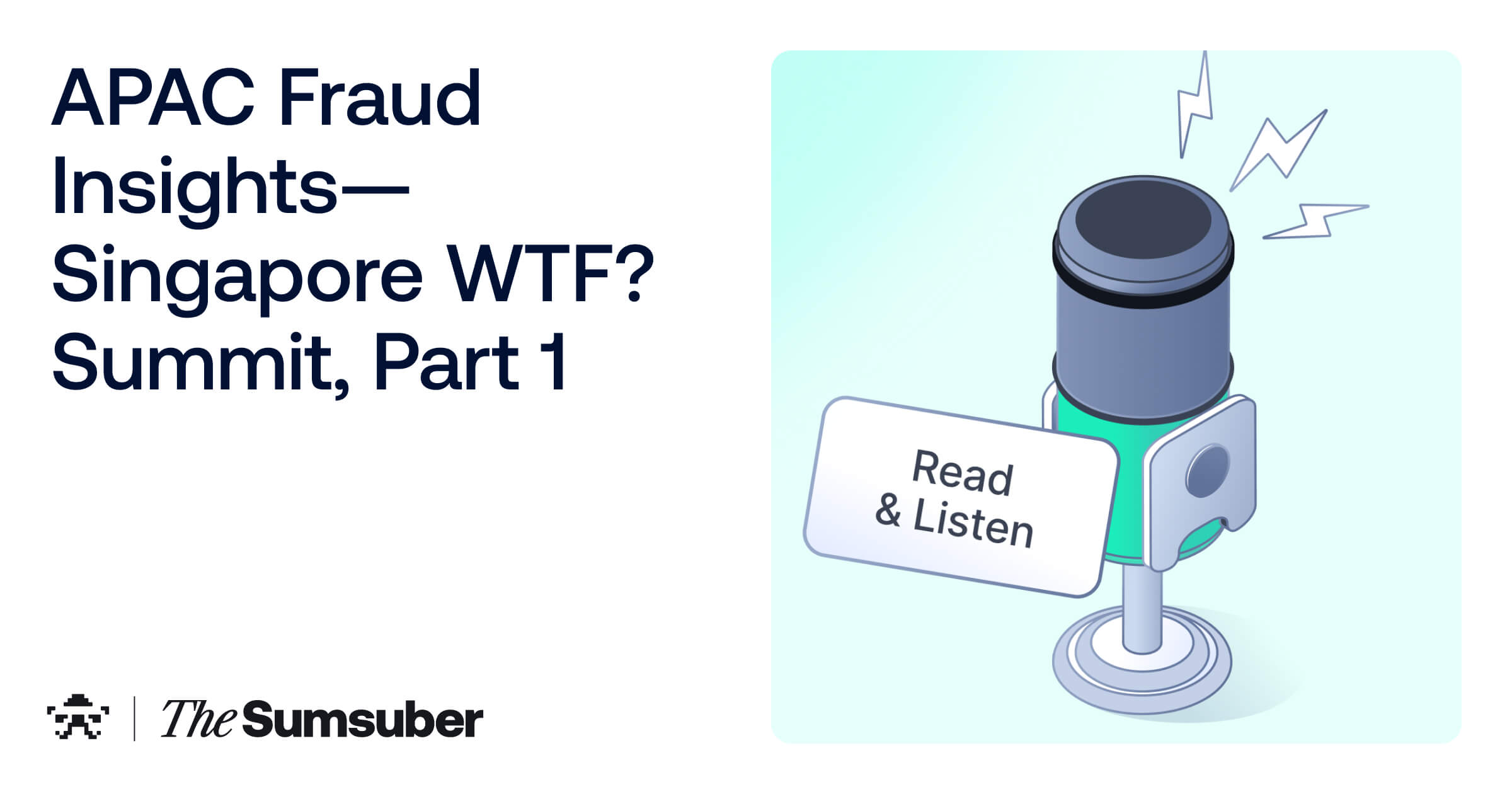 APAC Fraud Insights | "What The Fraud?" Podcast—Singapore WTF? Summit ...
