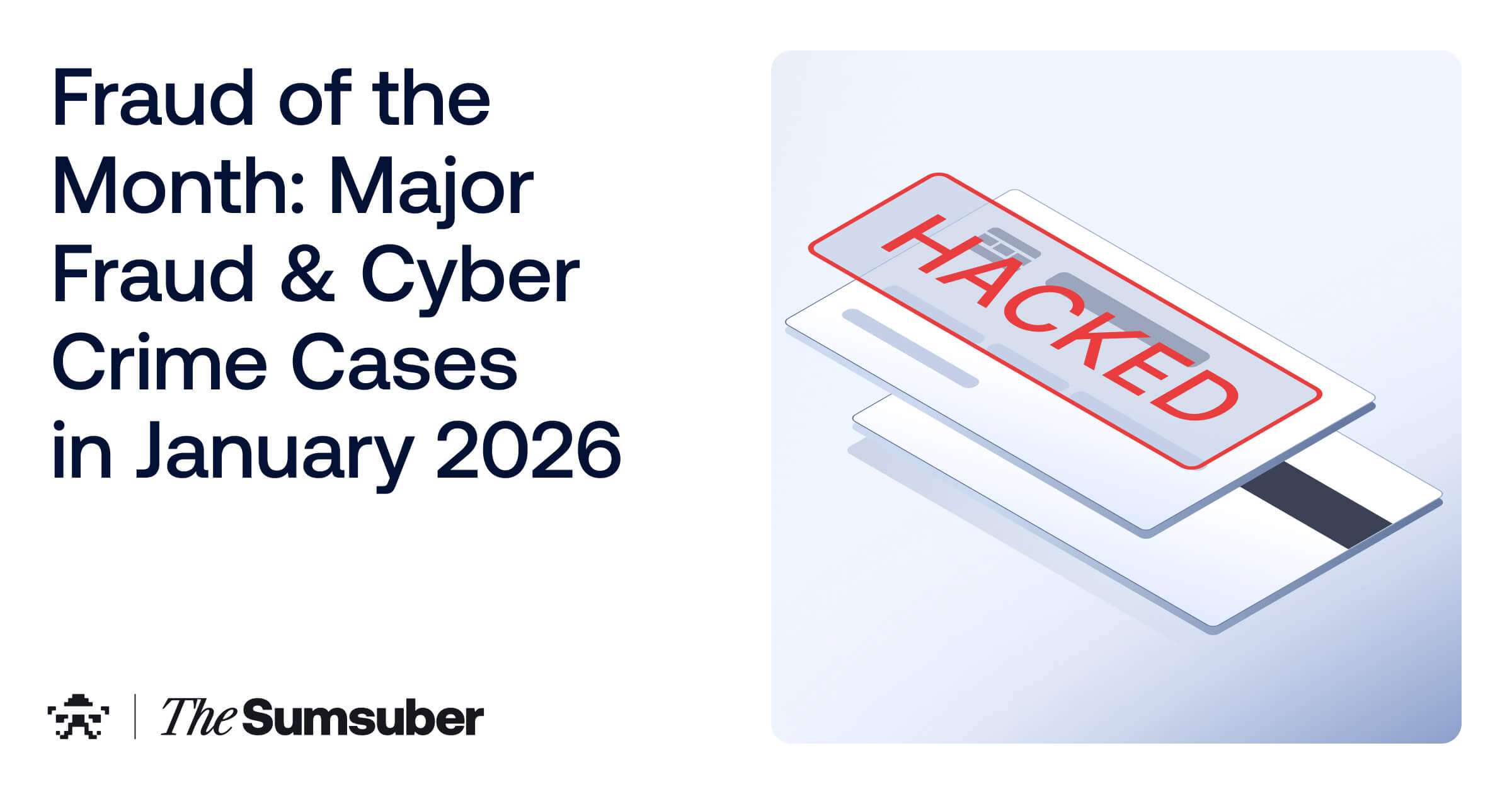 Fraud of the Month: Major Fraud & Cyber Crime Cases in January 2026