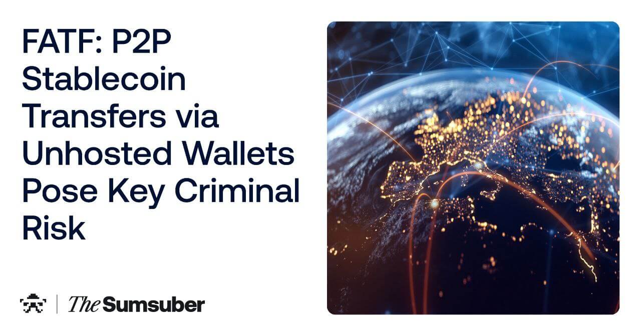 FATF: P2P Stablecoin Transfers via Unhosted Wallets Pose Key Criminal Risk